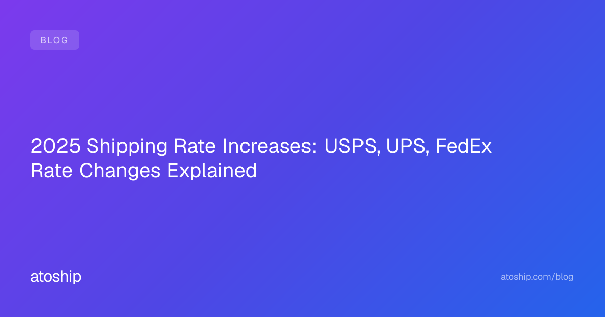 2025 Shipping Rate Increases: USPS, UPS, FedEx Rate Changes Explained ...