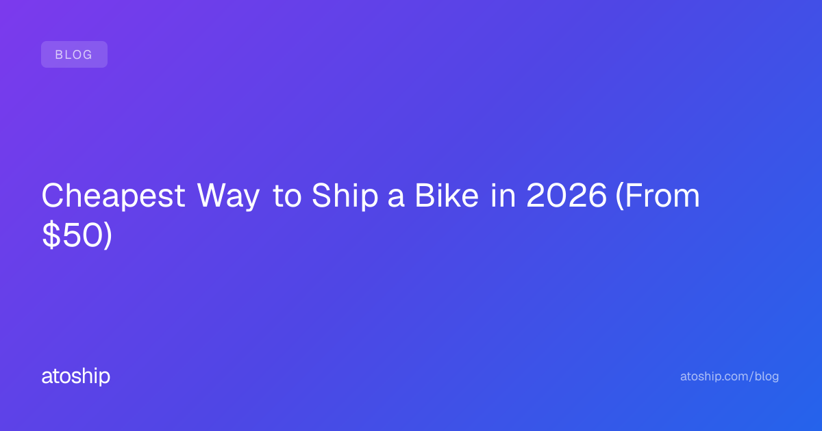 Cheapest Way to Ship a Bike in 2026 (From $50) | atoship