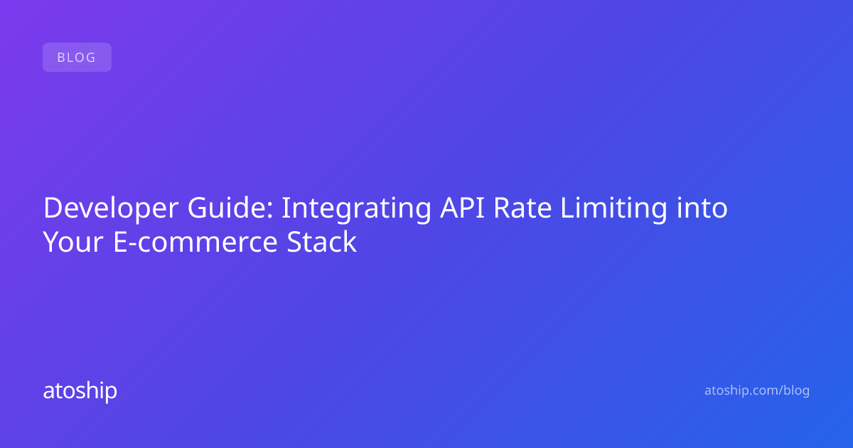 Developer Guide: Integrating API Rate Limiting into Your E-commerce ...