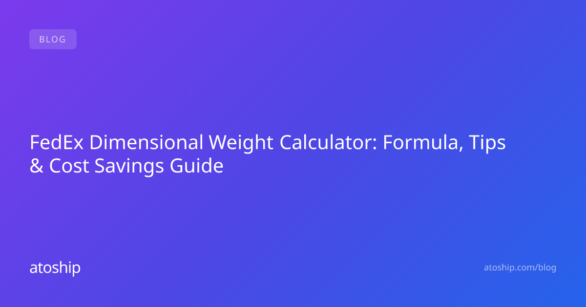 FedEx Dimensional Weight Calculator: Formula, Tips & Cost Savings Guide ...