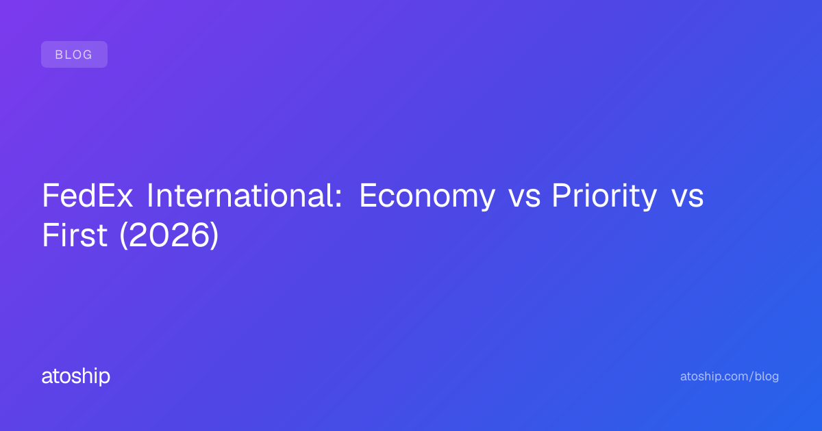 FedEx International: Economy vs Priority vs First (2026) | atoship