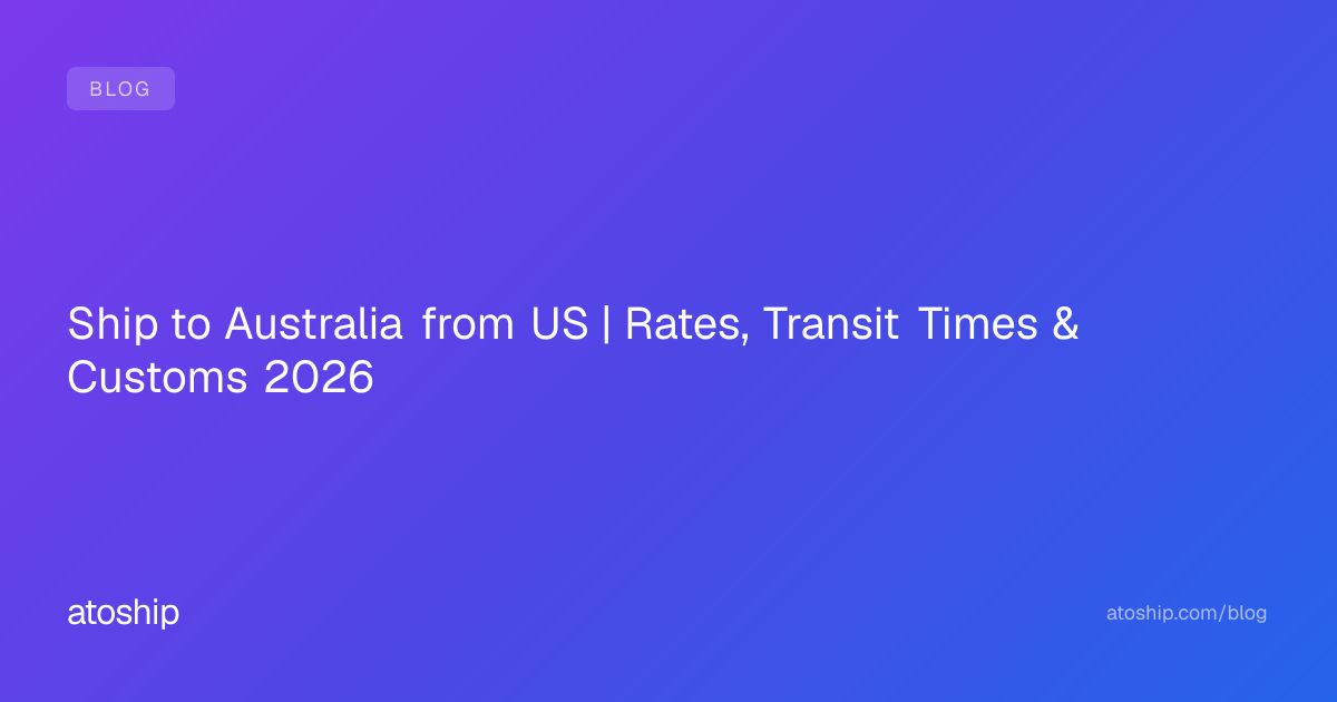 Ship to Australia from US | Rates, Transit Times & Customs 2026 | atoship