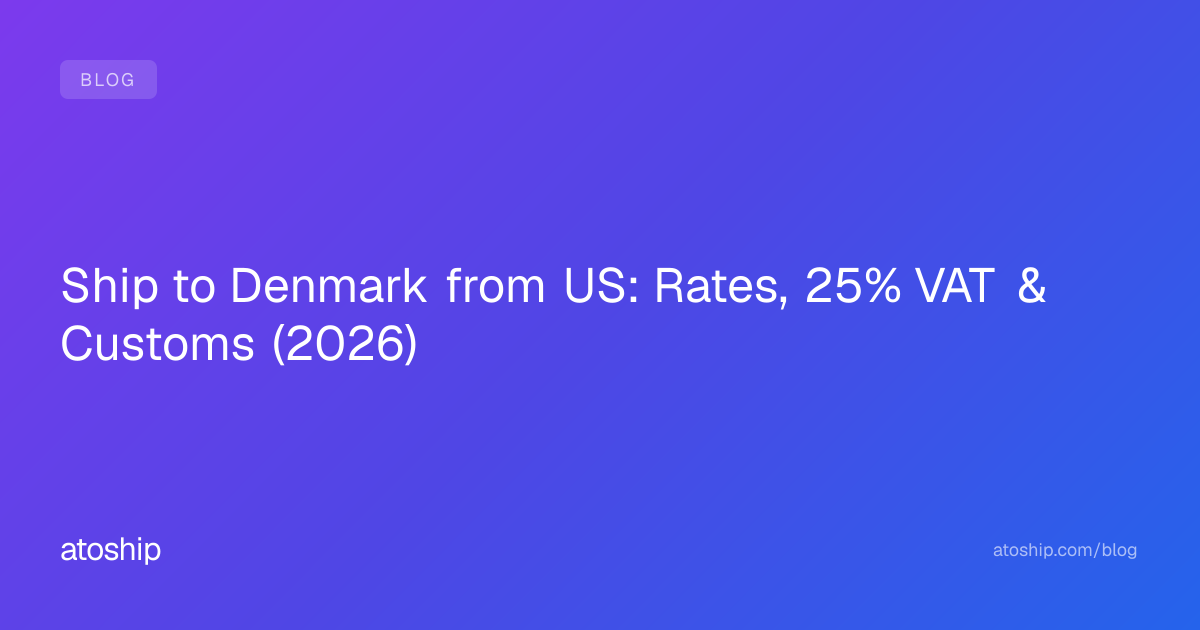 Ship to Denmark from US: Rates, 25% VAT & Customs (2026) | atoship