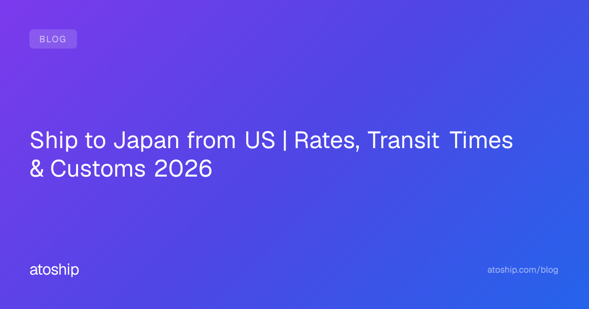 Ship to Japan from US | Rates, Transit Times & Customs 2026 | atoship