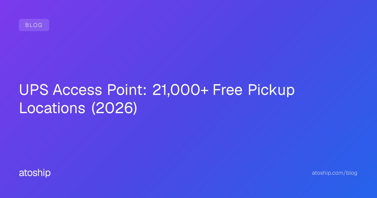 UPS Access Point: 21,000+ Free Pickup Locations (2026) | atoship