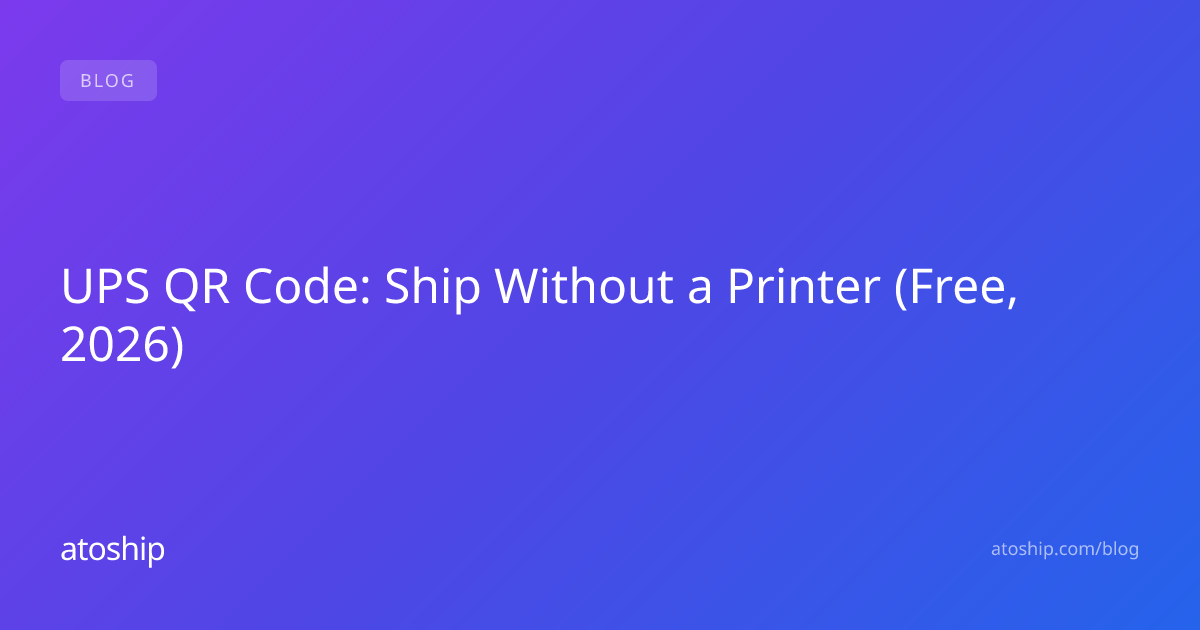 UPS QR Code: Ship Without a Printer (Free, 2026) | atoship