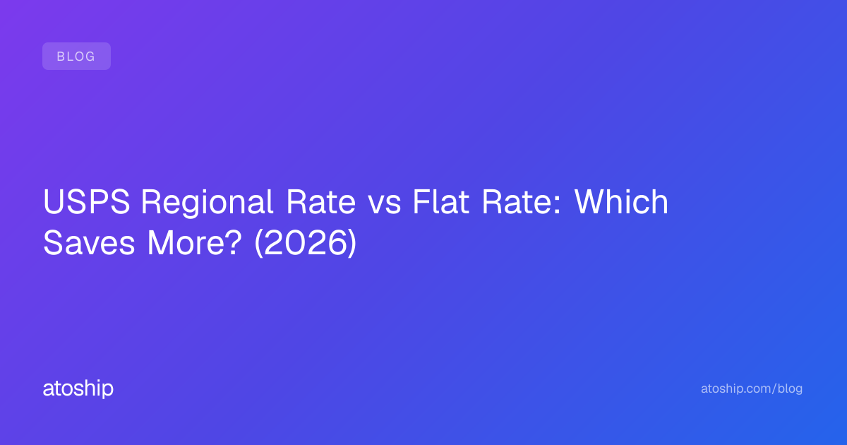 USPS Regional Rate vs Flat Rate: Which Saves More? (2026) | atoship